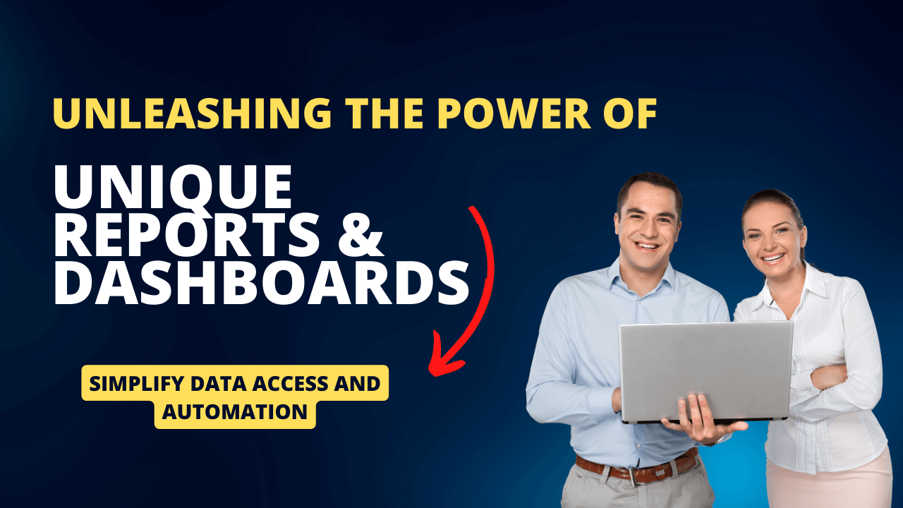 Unleashing the Power of Unique Reports & Dashboards: Simplify Data ...