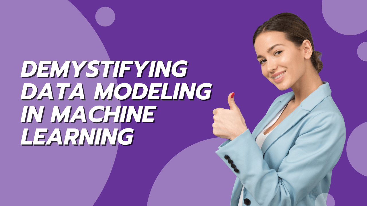 Demystifying Data Modeling in Machine Learning