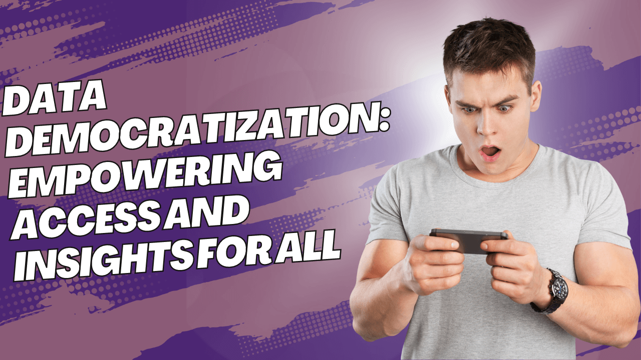 Data Democratization: Empowering Access and Insights for All
