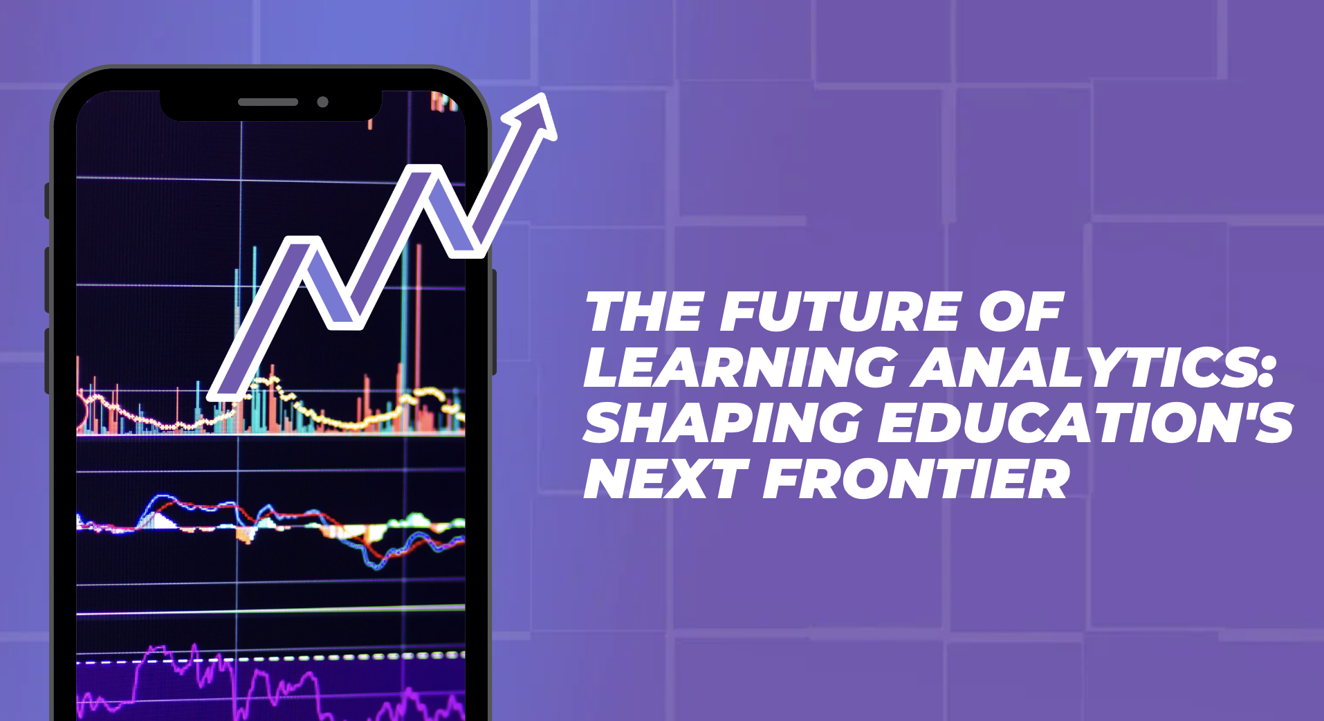 The Future of Learning Analytics: Shaping Education's Next Frontier